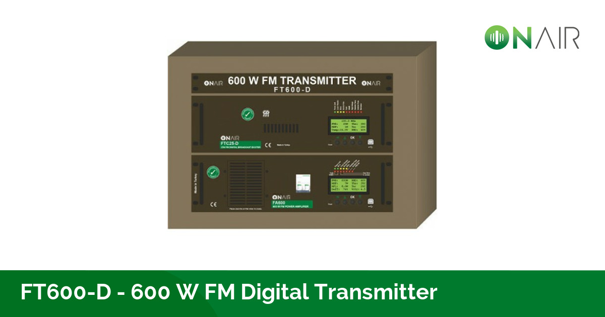 FT600-D - 600 W FM Digital Transmitter - Products - ONAIR
