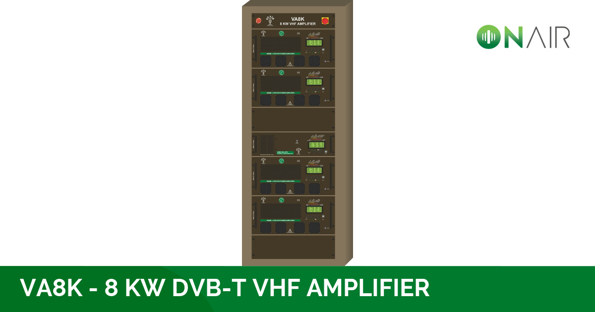 VA8K - 8 KW DVB-T VHF AMPLIFIER - Products - ONAIR