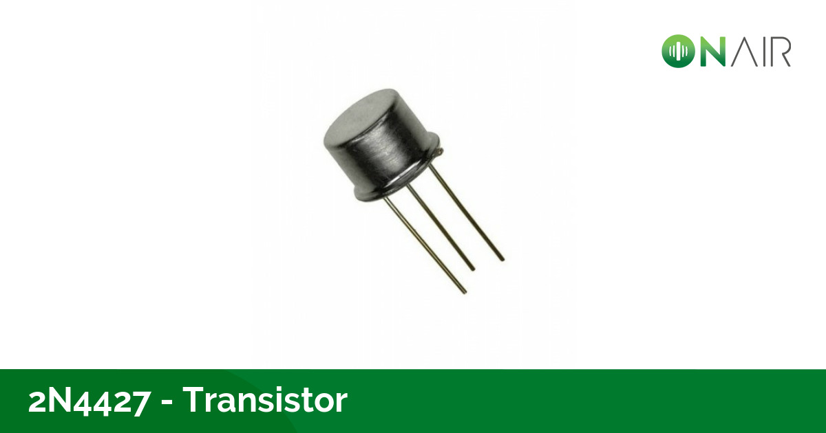 2N4427 - Transistor - Products - ONAIR
