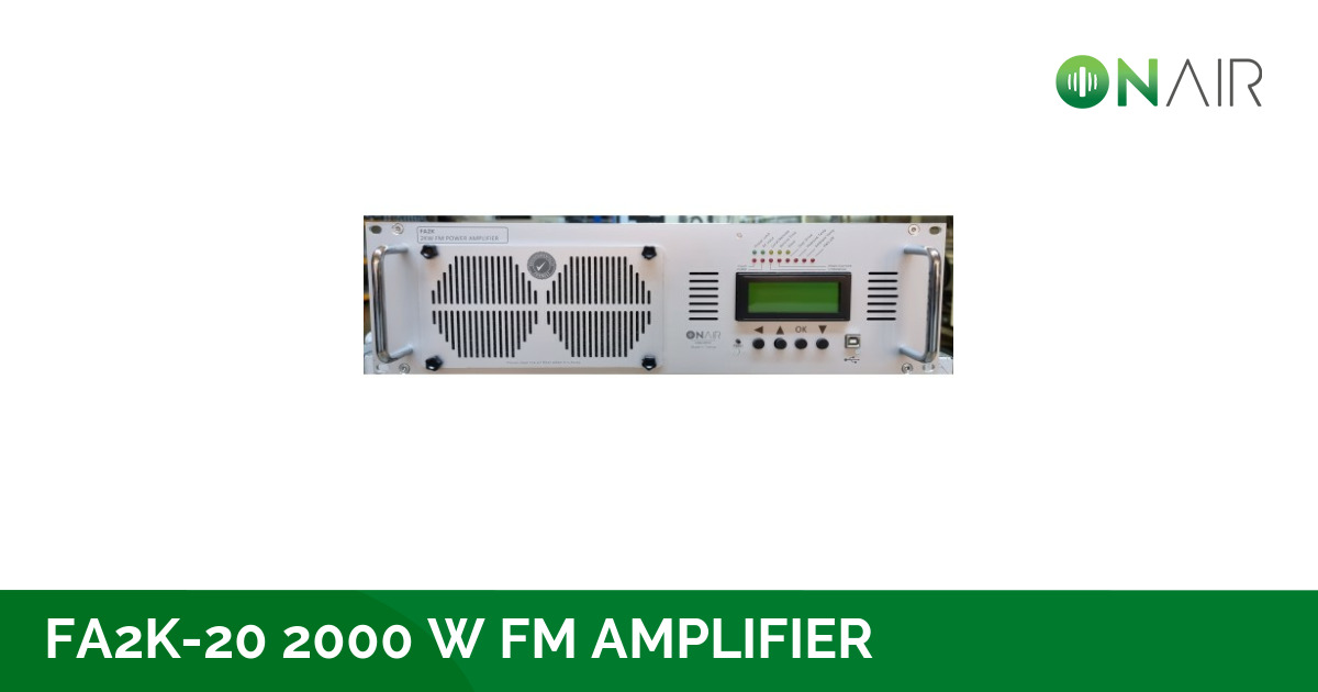 FA2K-20 2000 W FM AMPLIFIER - Products - ONAIR