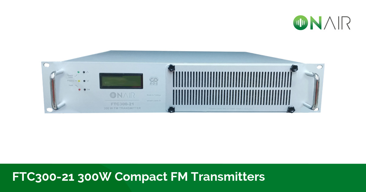 FTC300-21 300W Compact FM Transmitters - Products - ONAIR