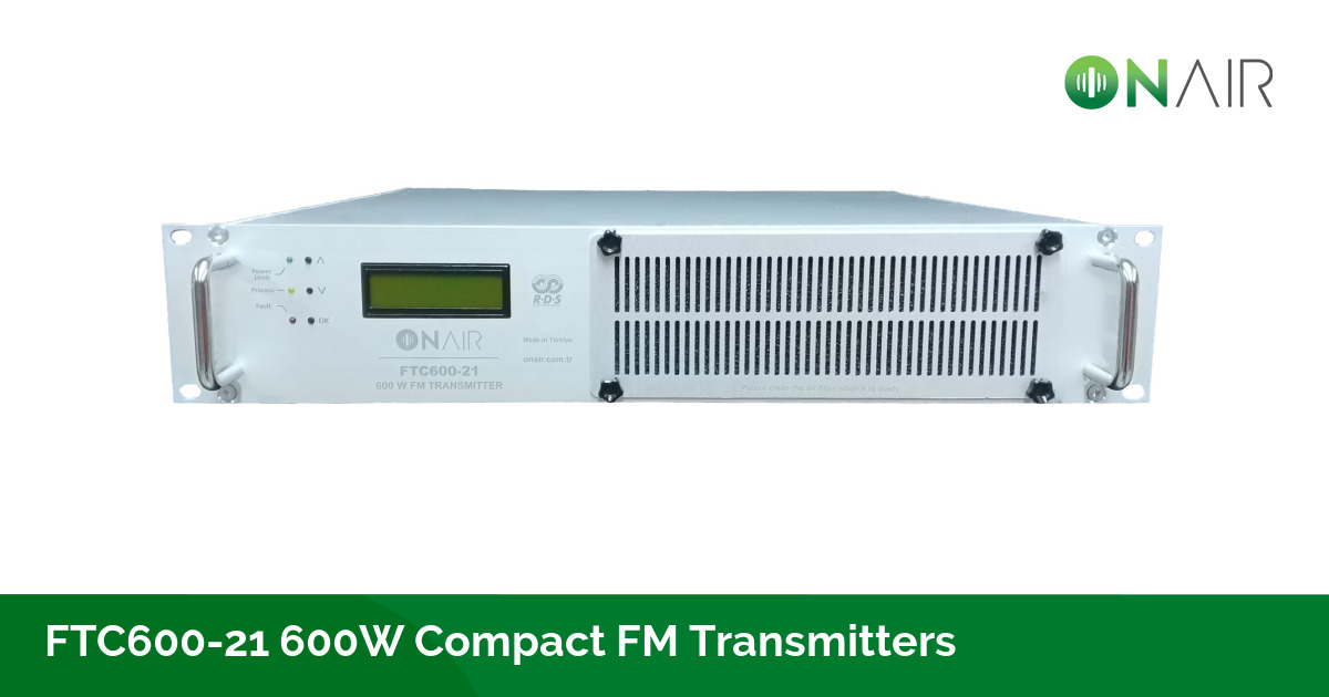 FTC600-21 600W Compact FM Transmitters - Products - ONAIR
