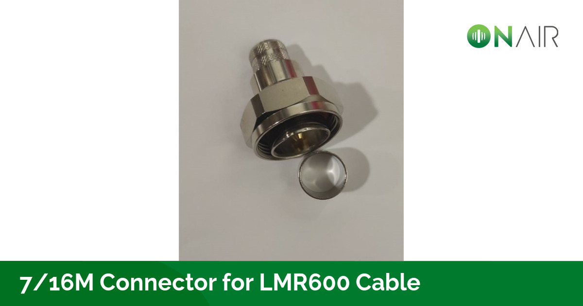 7/16M Connector for LMR600 Cable - Products - ONAIR