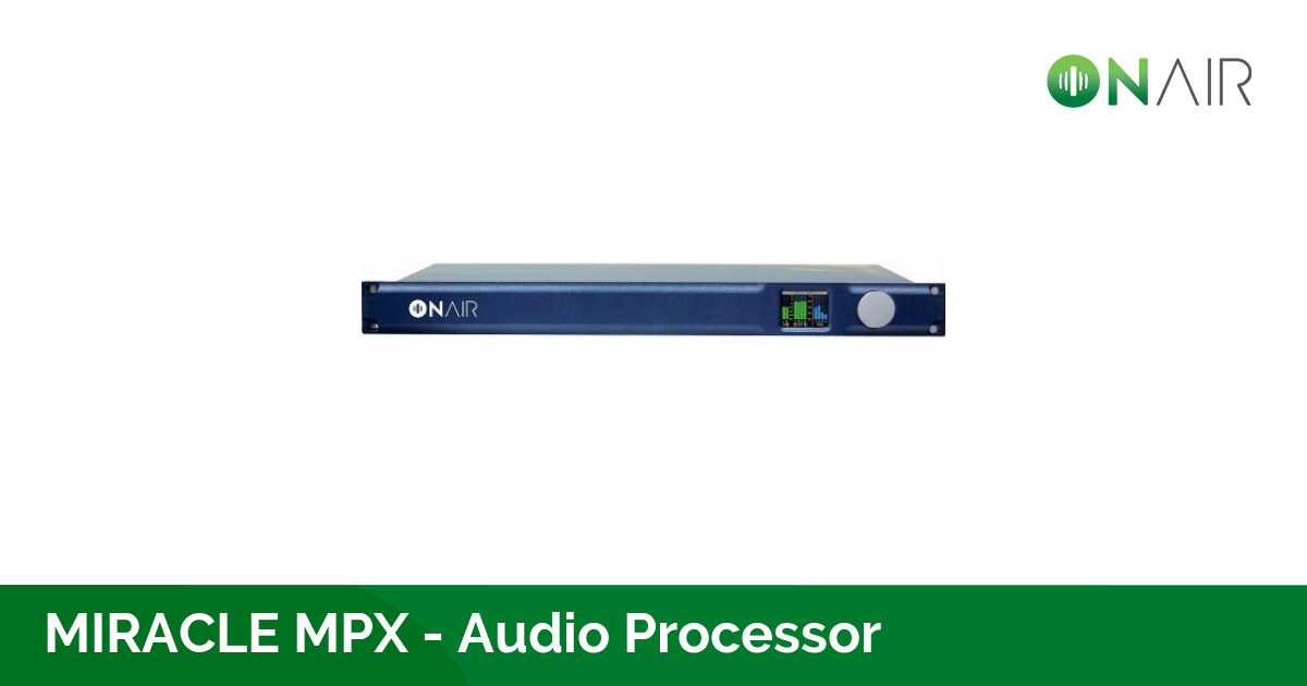 MIRACLE MPX - Audio Processor - Products - ONAIR
